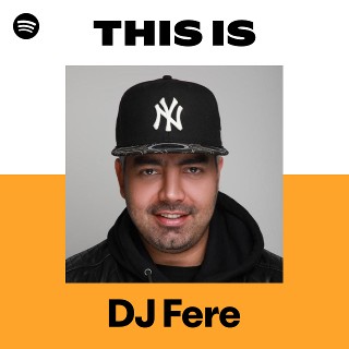 This Is DJ Fere | Spotify Playlist