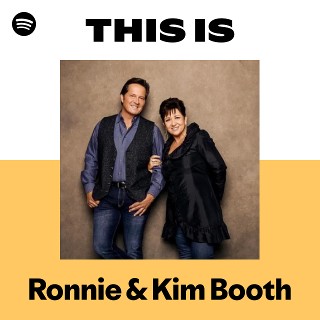 This Is Ronnie & Kim Booth | Spotify Playlist