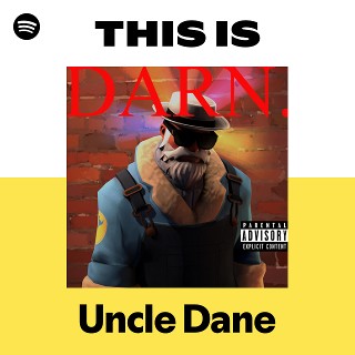 This Is Uncle Dane | Spotify Playlist