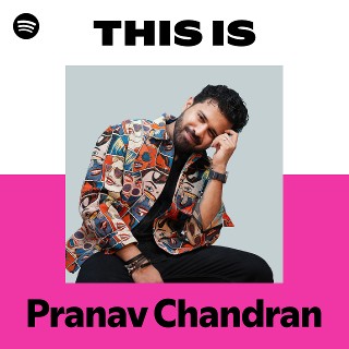 This Is Pranav Chandran | Spotify Playlist