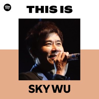 This Is SKY WU | Spotify Playlist