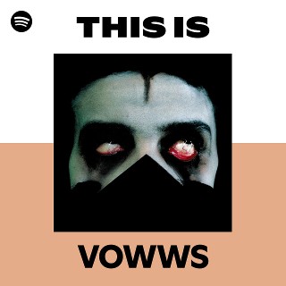 This Is VOWWS | Spotify Playlist