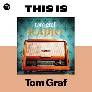 This Is Tom Graf | Spotify Playlist