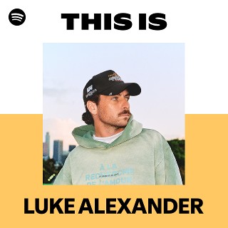 This Is Luke Alexander | Spotify Playlist