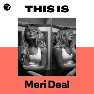 This Is Meri Deal | Spotify Playlist